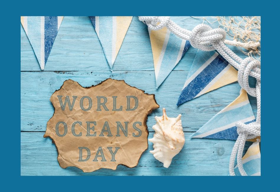 Help Protect, Celebrate, and Conserve The Ocean on World Oceans Day