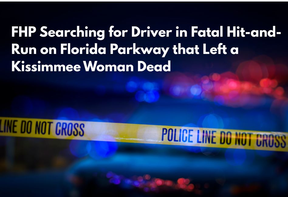 FHP Searching for Driver in Fatal Hit-and-Run on Florida Parkway in ...